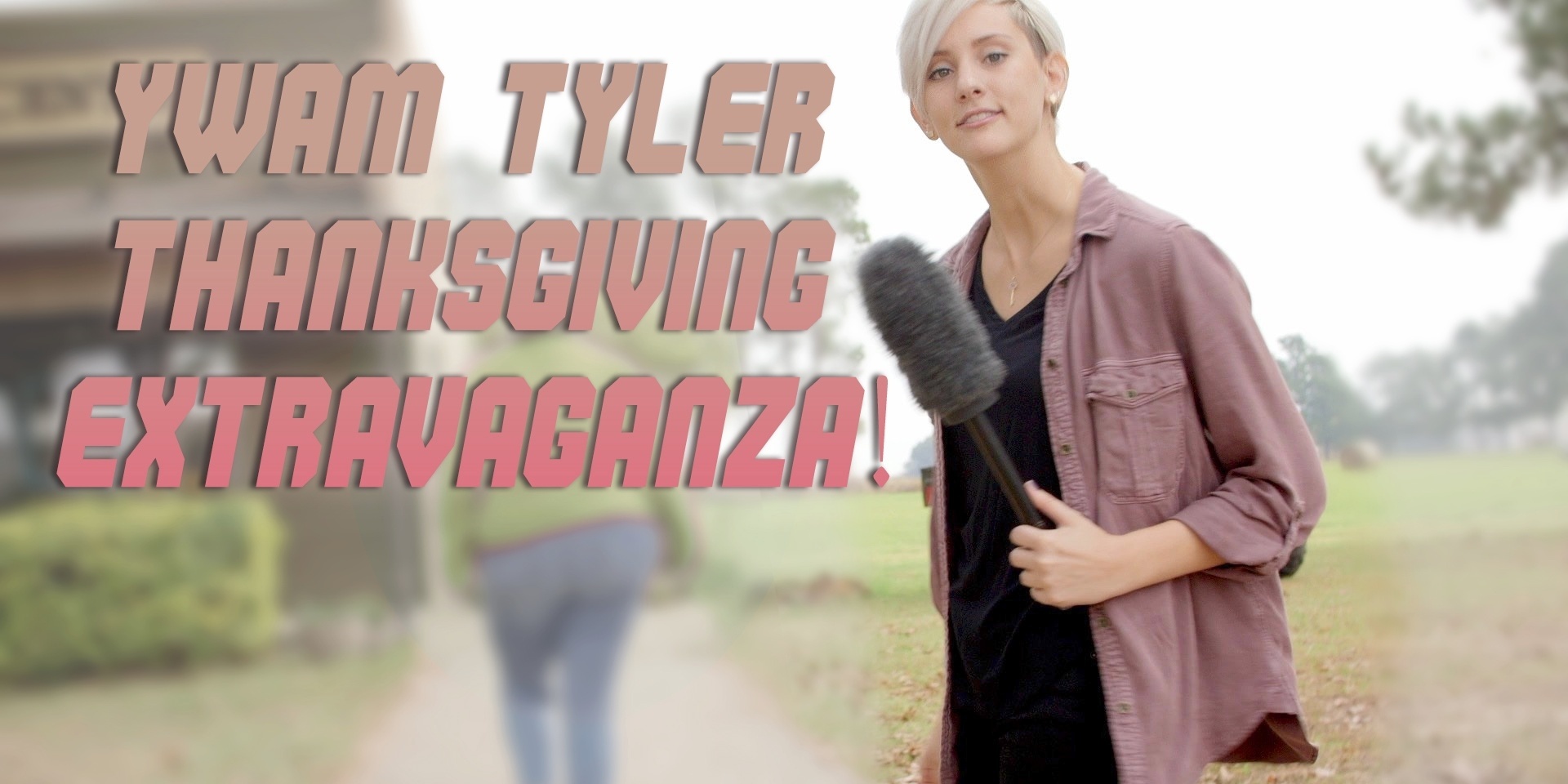YWAM Tyler Thanksgiving Extravaganza